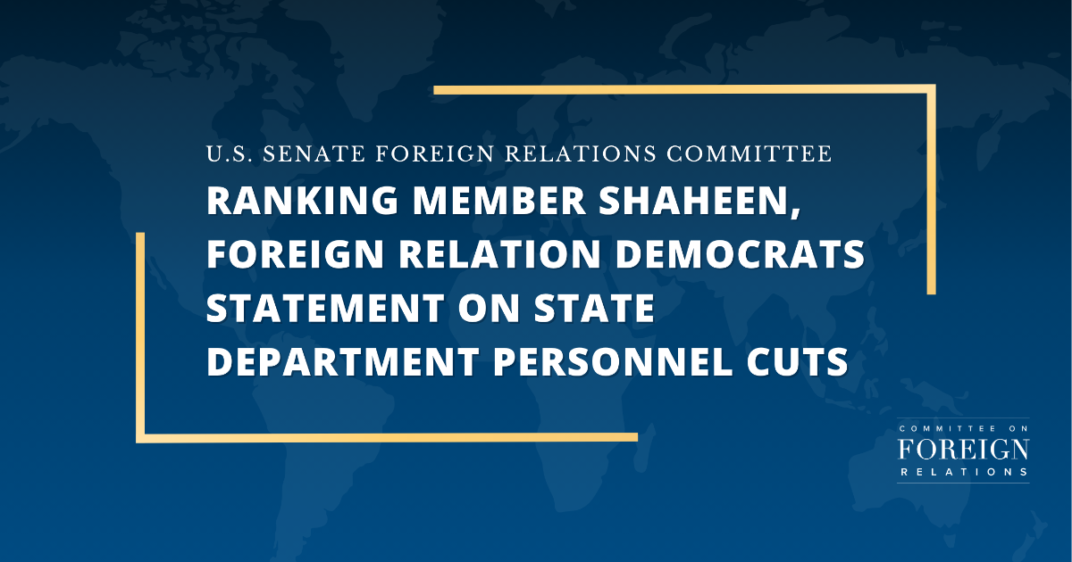[2025-07-10] Ranking Member Shaheen, Foreign Relation Democrats...