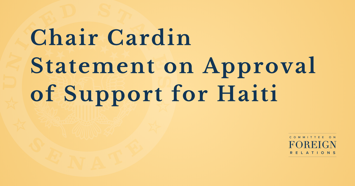 [2024-06-20] Chair Cardin Statement on Approval of Support for Haiti