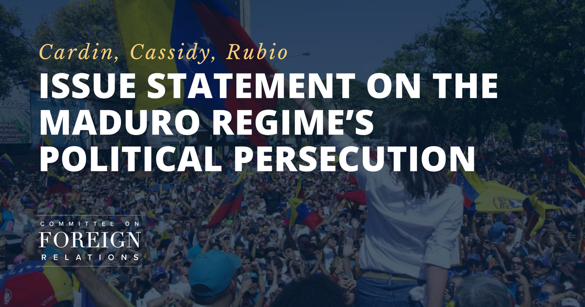 [2024-05-30] Cardin, Cassidy, Rubio Statement on the Maduro Regime’s...